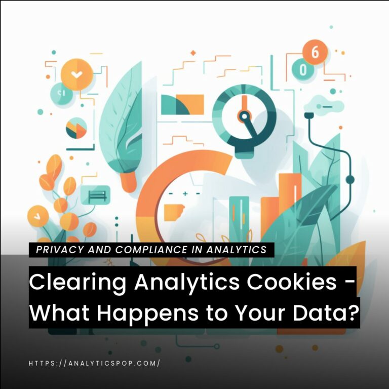 Clearing Analytics Cookies - What Happens to Your Data? - AnalyticsPop