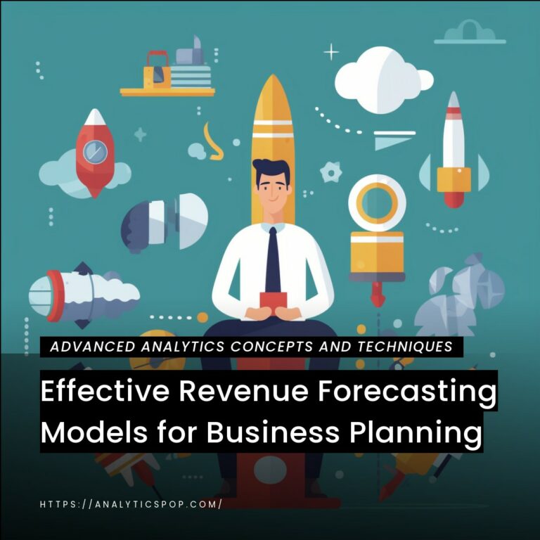 Effective Revenue Forecasting Models for Business Planning - AnalyticsPop