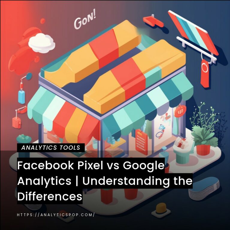 Facebook Pixel vs. Google Analytics | Understanding the Differences ...